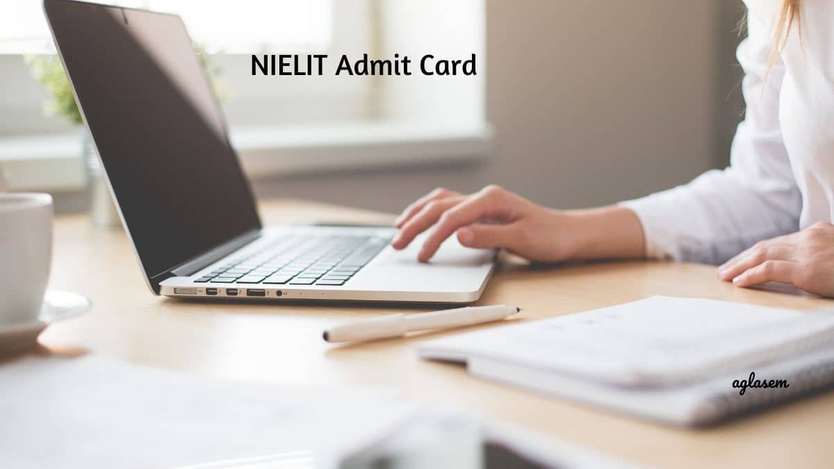 NIELIT Admit Card 2022 - Know How Download O Level Admit Card